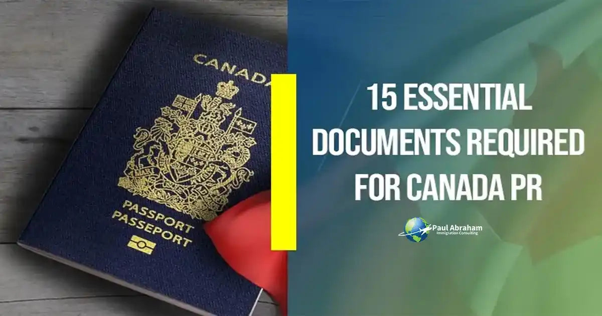15 Essential Documents List Required for Canada PR | PAIC – Paul ...