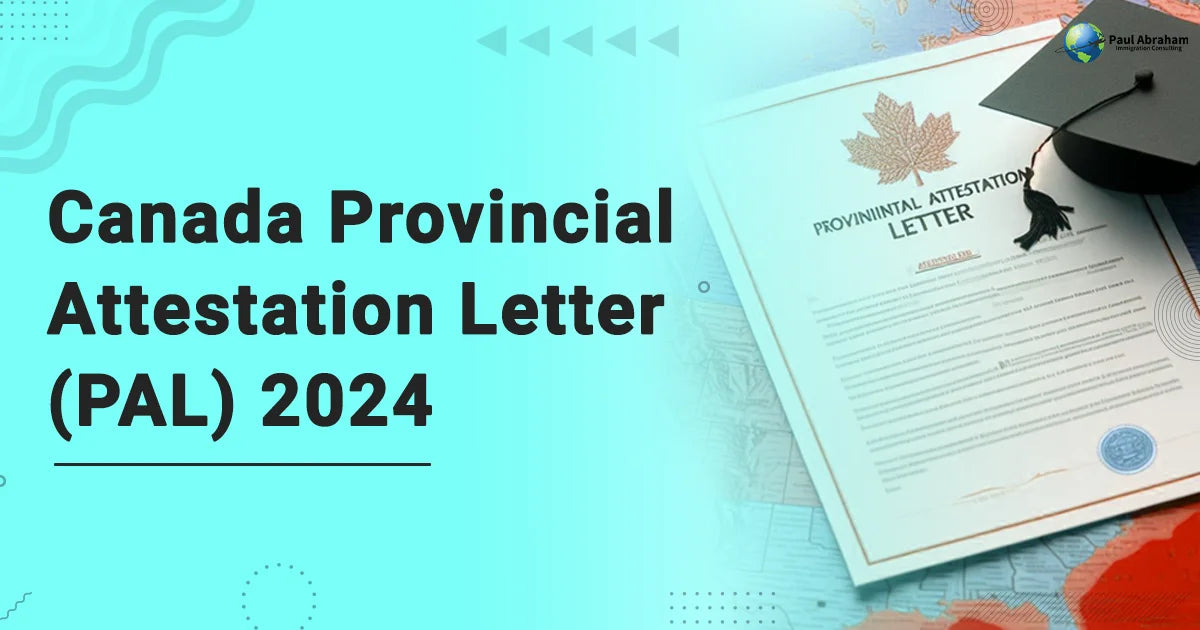 Canada Provincial Attestation Letter (PAL) 2024 – Paul Abraham ...