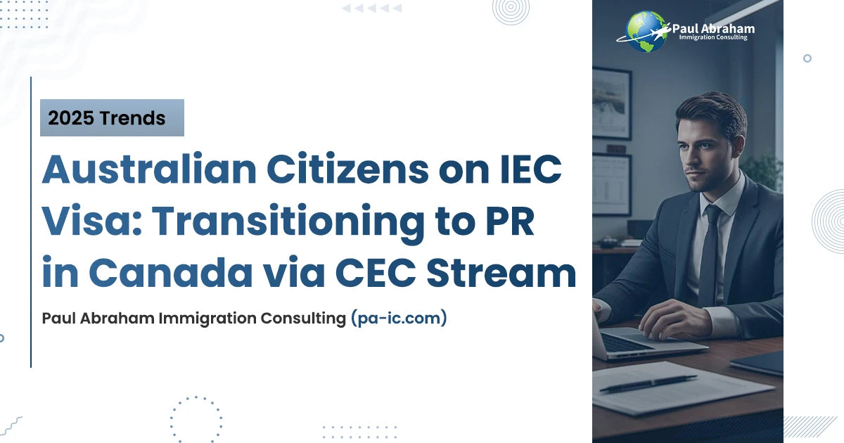 Australian Citizens on IEC Visa: Transitioning to PR in Canada via CEC ...